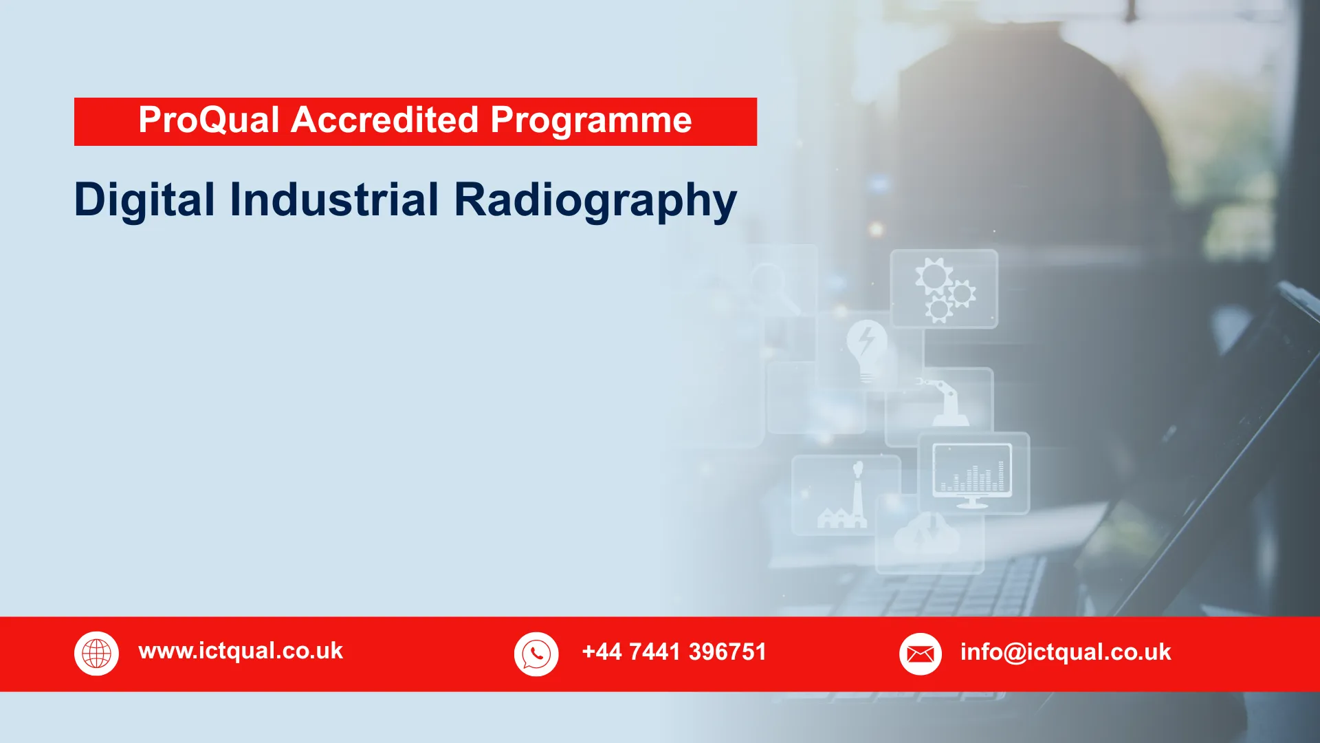 ProQual Accredited Digital Industrial Radiography